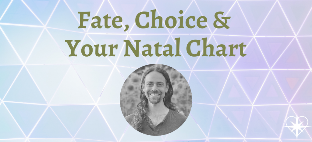 Fate, Choice, & Your Natal Chart – Ari Moshe Wolfe